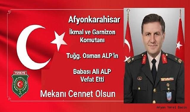 İkmal ve Garnizon Komutanı Tuğgeneral Osman Alp'in acı günü.!